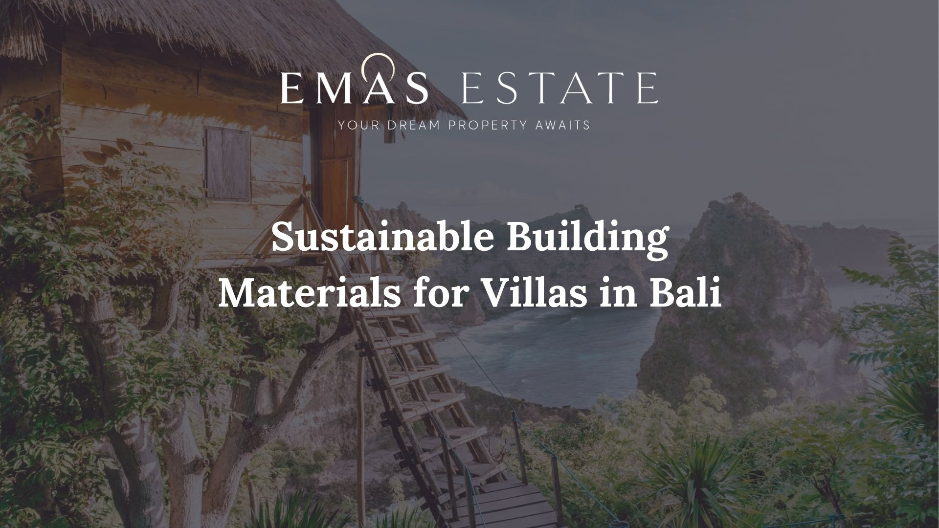 Sustainable Building Materials for Villas in Bali | Emas Estate
